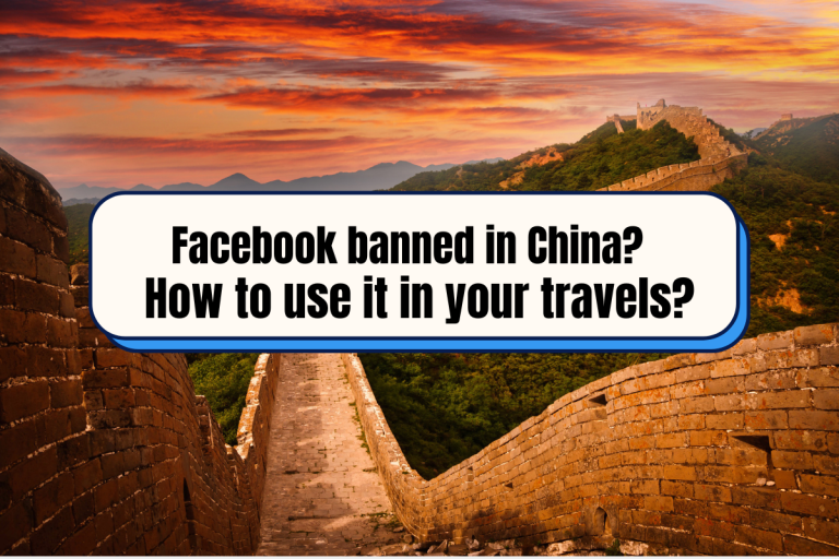 Is Facebook banned in China? How to use it in your travels?